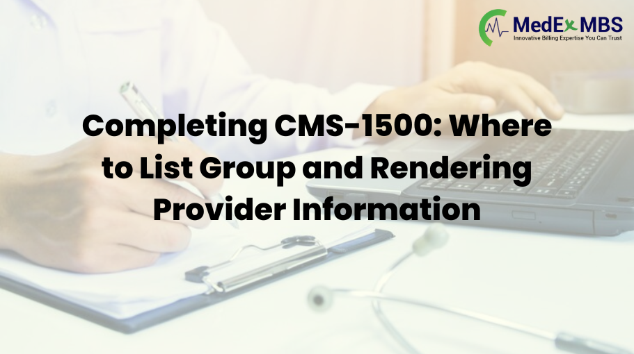 Completing CMS-1500: Where to List Group and Rendering Provider ...