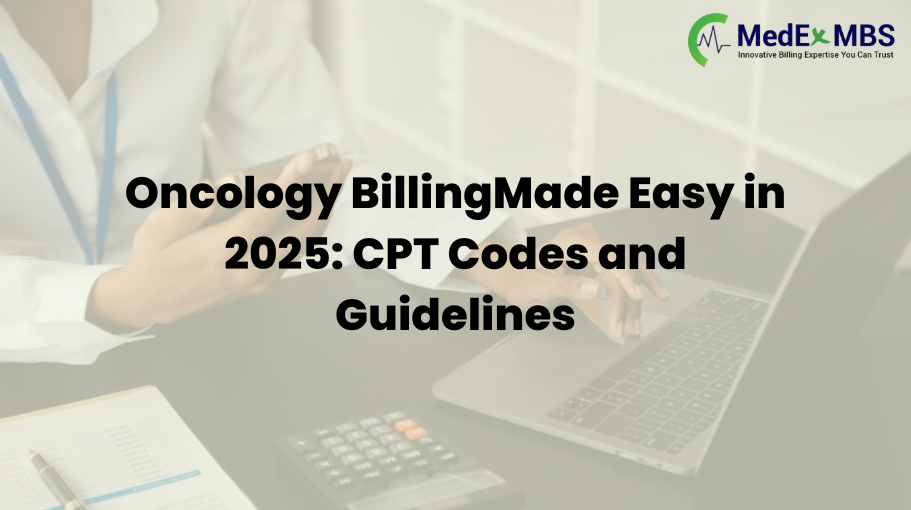 Oncology Billing Made Easy in 2025: CPT Codes and Guidelines - MedEx MBS
