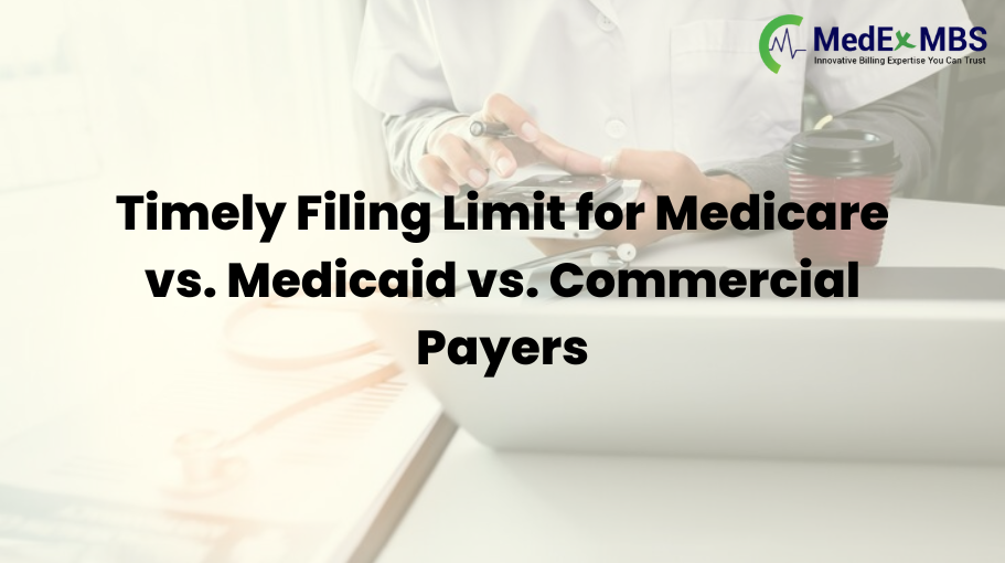 Timely Filing Limit for Medicare vs. Medicaid vs. Commercial Payers ...